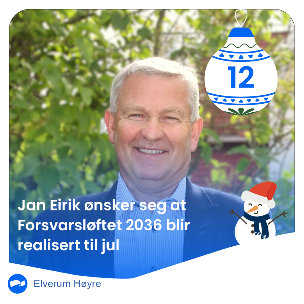 Jan Eirik ønsker seg at Forsvarsløftet 2036 blir realisert til jul - Elverum Høyre